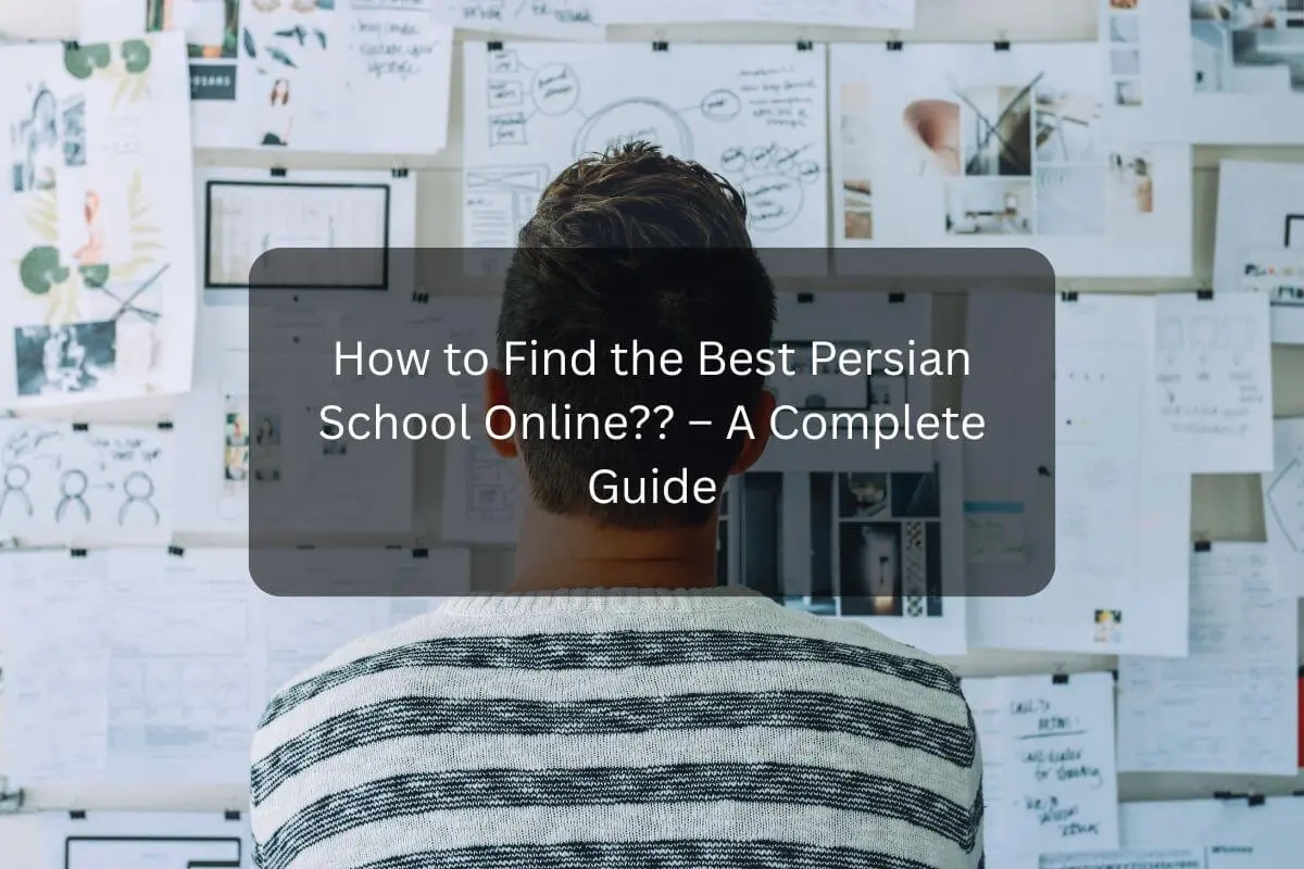 How to Find the Best Persian School Online – A Complete Guide